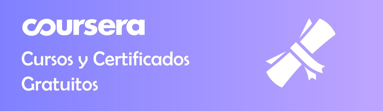 Lista de MOOCs de Coursera con Certificados Gratis (Hasta el 31 de Mayo) • aprendemos.club